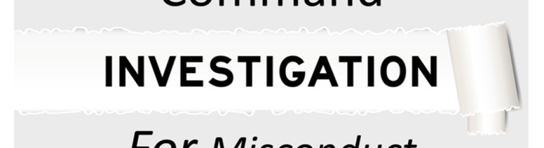 Command Investigation: Misconduct - The Law Office of Peter Kageleiry, Jr.